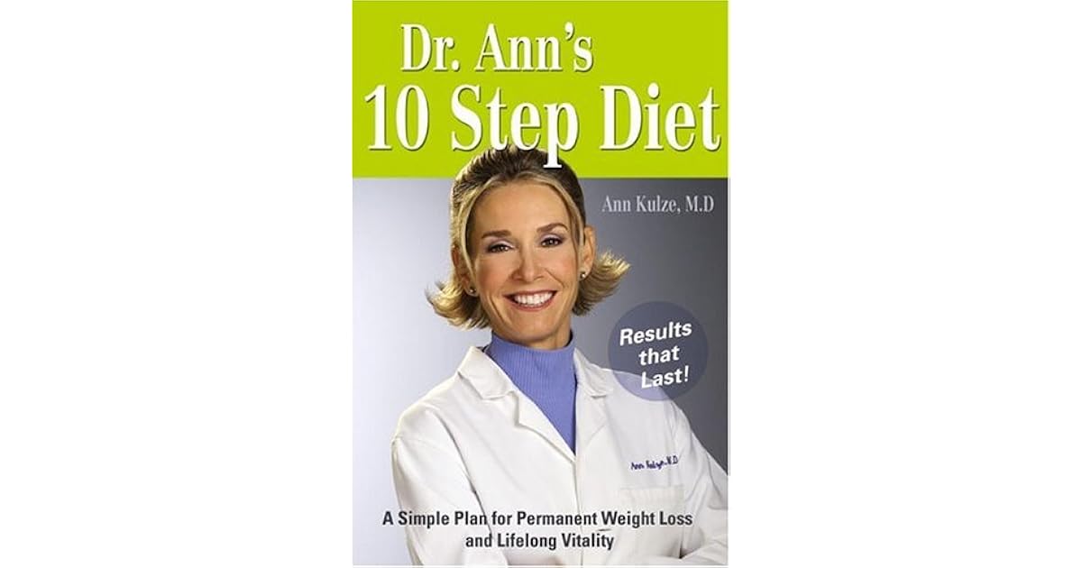 Dr. Ann's 10 Step Diet: A Simple Plan for Permanent Weight Loss and ...
