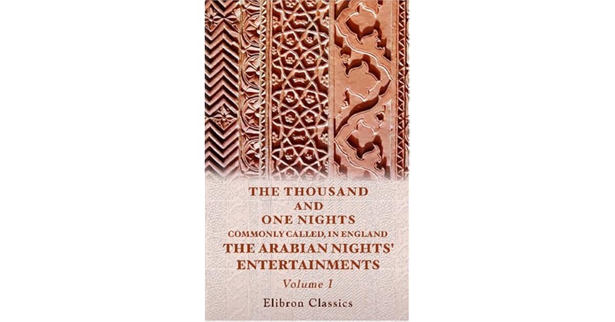 The Thousand and One Nights: Commonly Called, in England, The Arabian ...