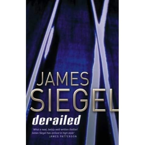 Derailed by James Siegel — Reviews, Discussion, Bookclubs, Lists