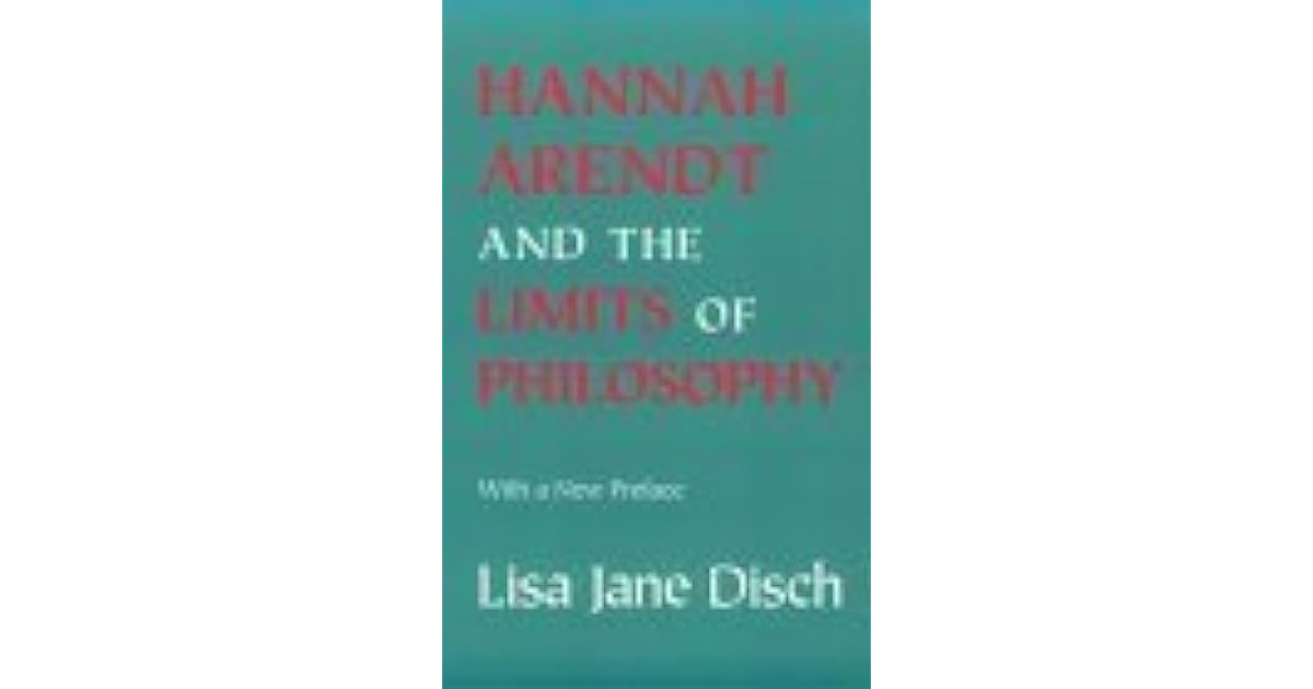 Hannah Arendt And The Limits Of Philosophy by Lisa Disch