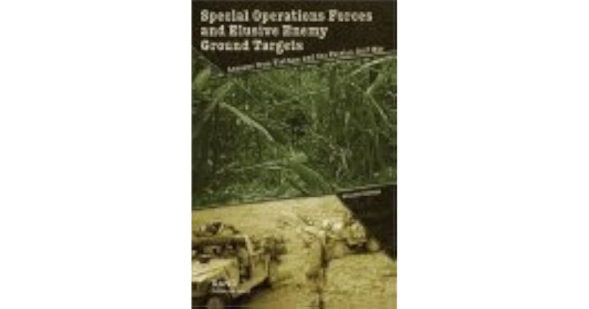Special Operations Forces and Enemy Ground Targets: Lessons from ...