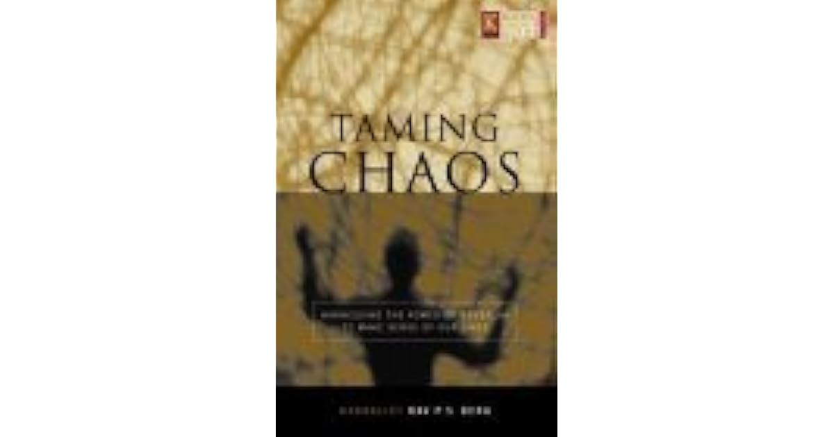 Taming Chaos Harnessing The Power Of Kabbalah To Make Sense Of Our Lives By Philip S Berg