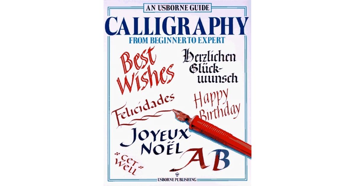 Calligraphy: From Beginner to Expert by Chris Lyon