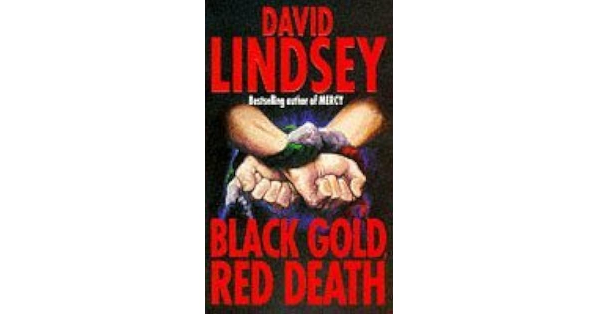 Black Gold, Red Death by David L. Lindsey