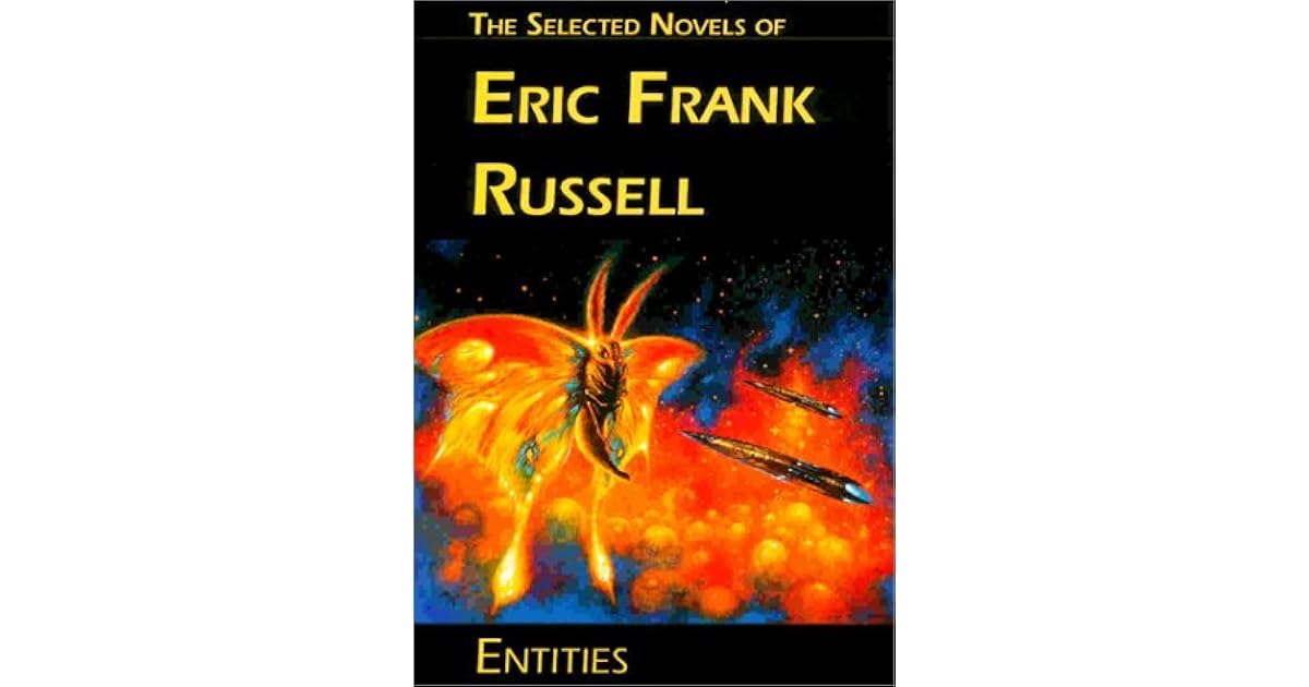 Entities: The Selected Novels by Eric Frank Russell