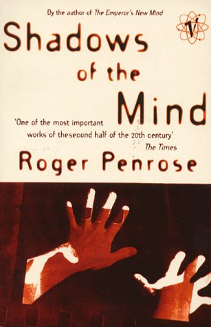 Shadows Of The Mind: A Search for the Missing Science of Consciousness ...