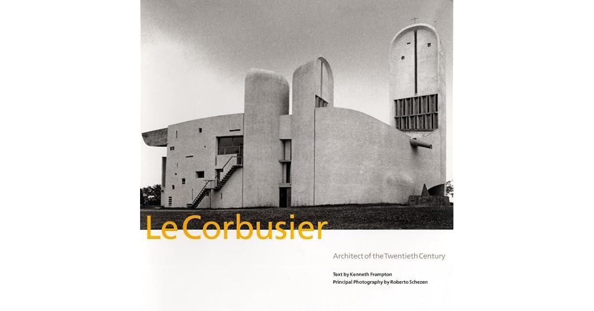 Le Corbusier: Architect of the Twentieth Century by Kenneth Frampton