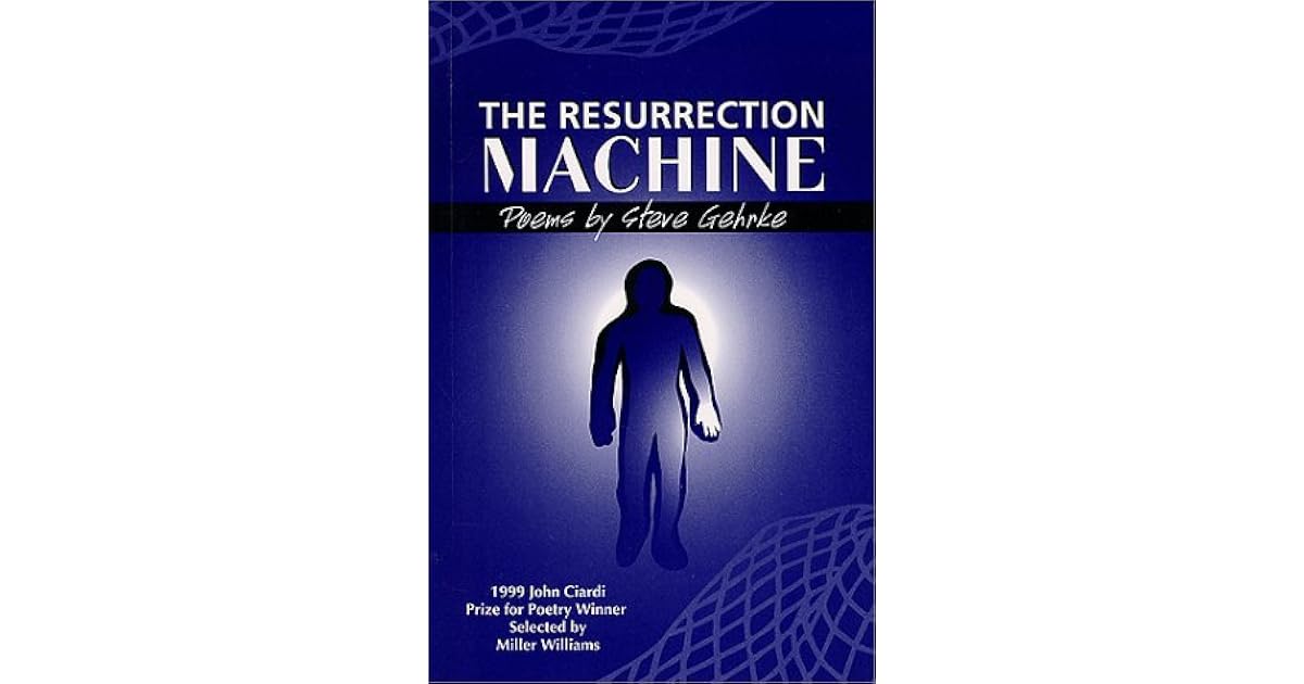 The Resurrection Machine: poems by Steve Gehrke