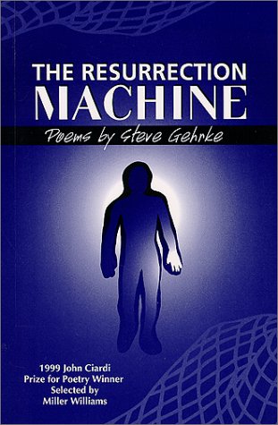 The Resurrection Machine: poems by Steve Gehrke