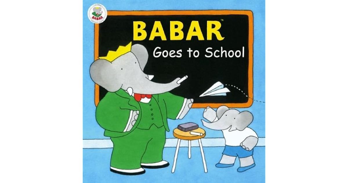 Babar Goes to School by Laurent de Brunhoff