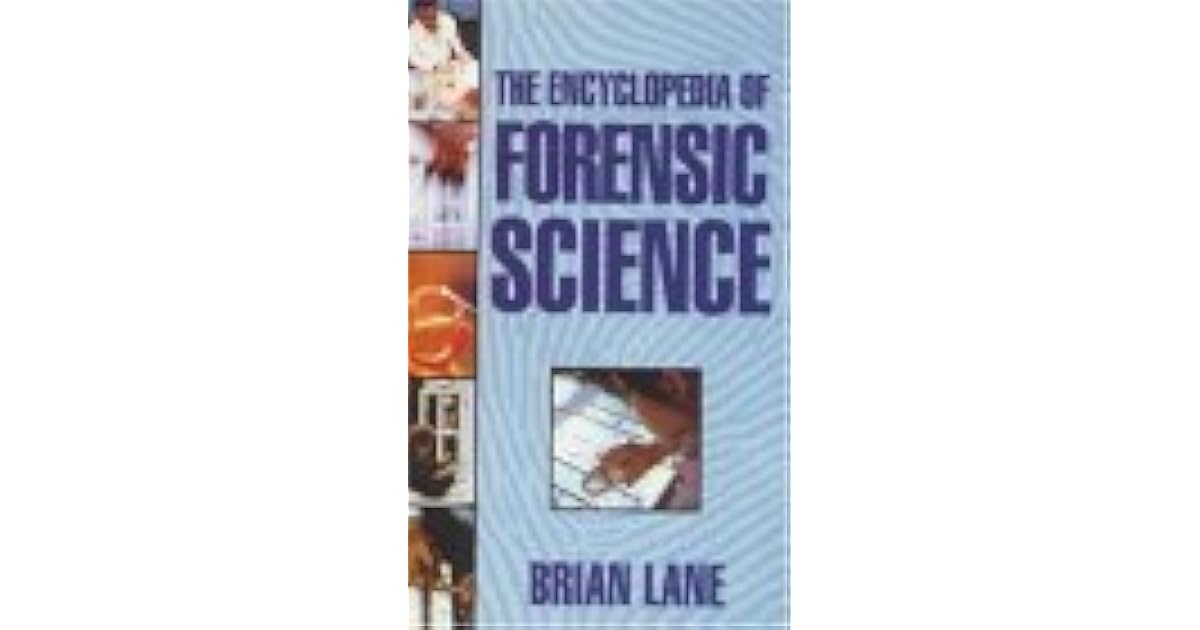 The Encyclopedia of Forensic Science by Brian Lane