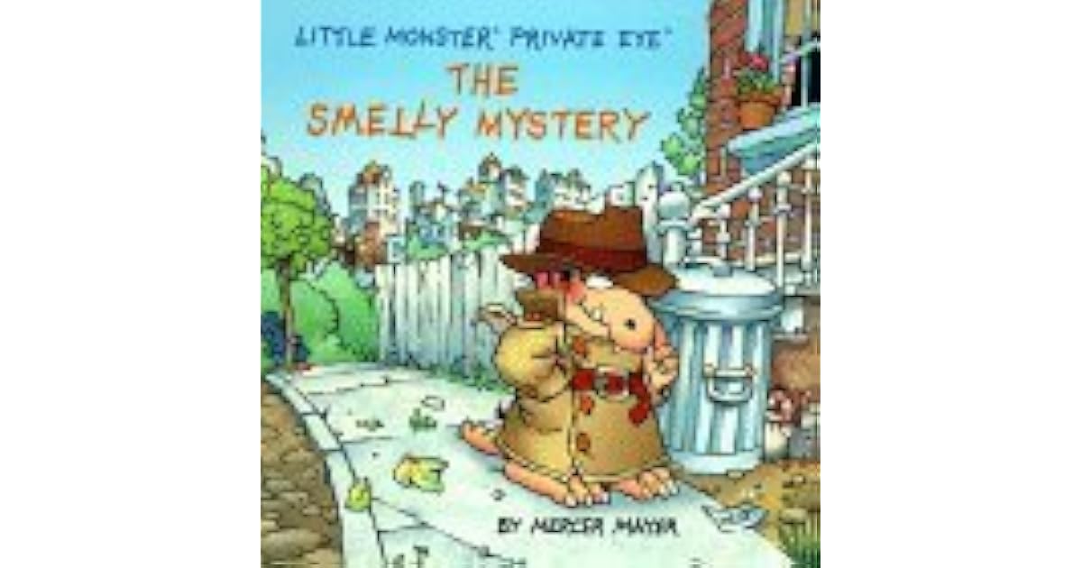 The Smelly Mystery: Little Monster Private Eye by Mercer Mayer