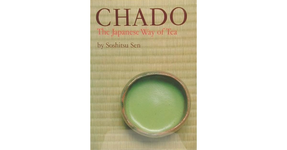 Chado: The Japanese Way of Tea by Sōshitsu Sen XV