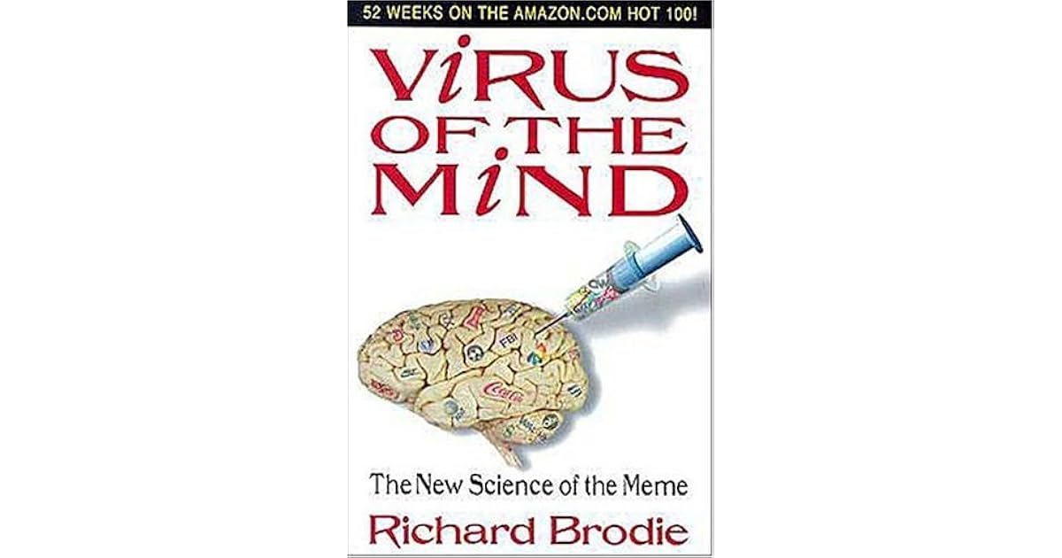 Virus of the Mind: The New Science of the Meme by Richard Brodie