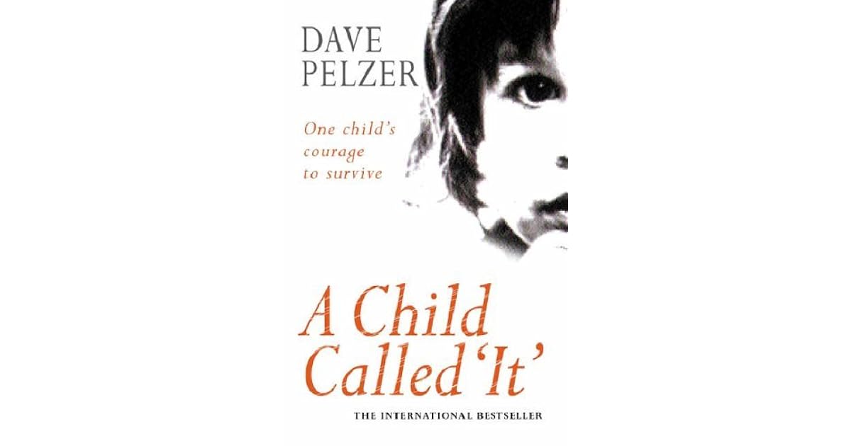 A Child Called It by Dave Pelzer