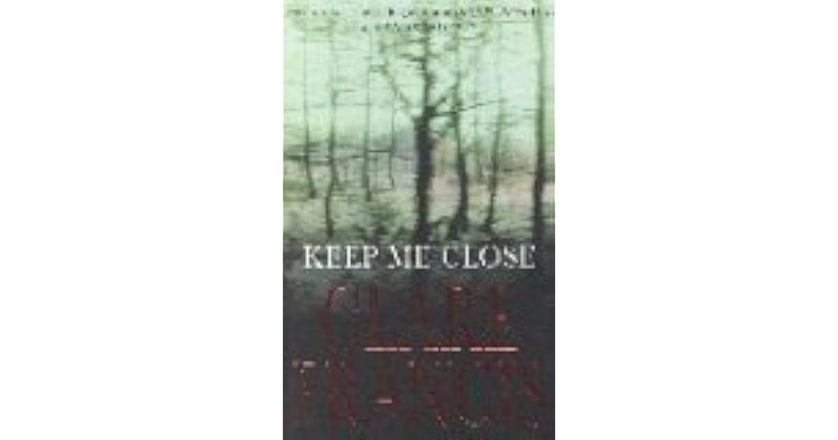 Keep Me Close by Clare Francis