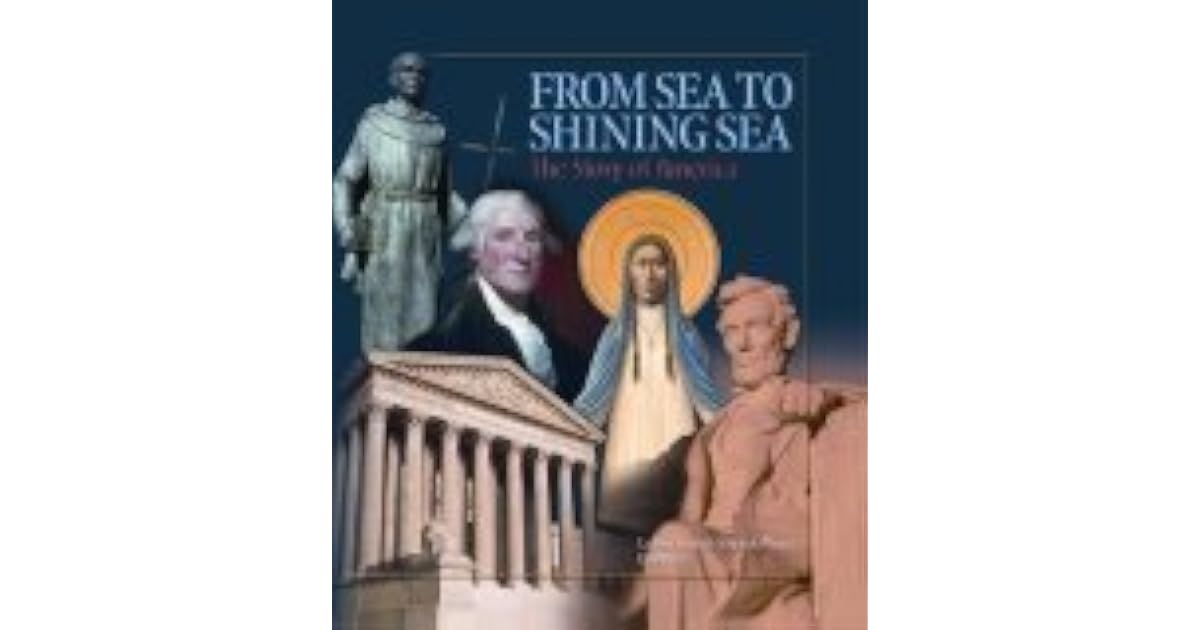 From Sea to Shining Sea: The Story of America by Christopher J. Zehnder