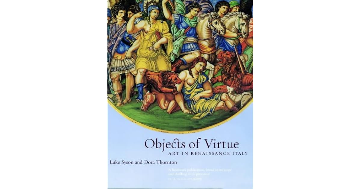 Objects Of Virtue: Art In Renaissance Italy by Luke Syson