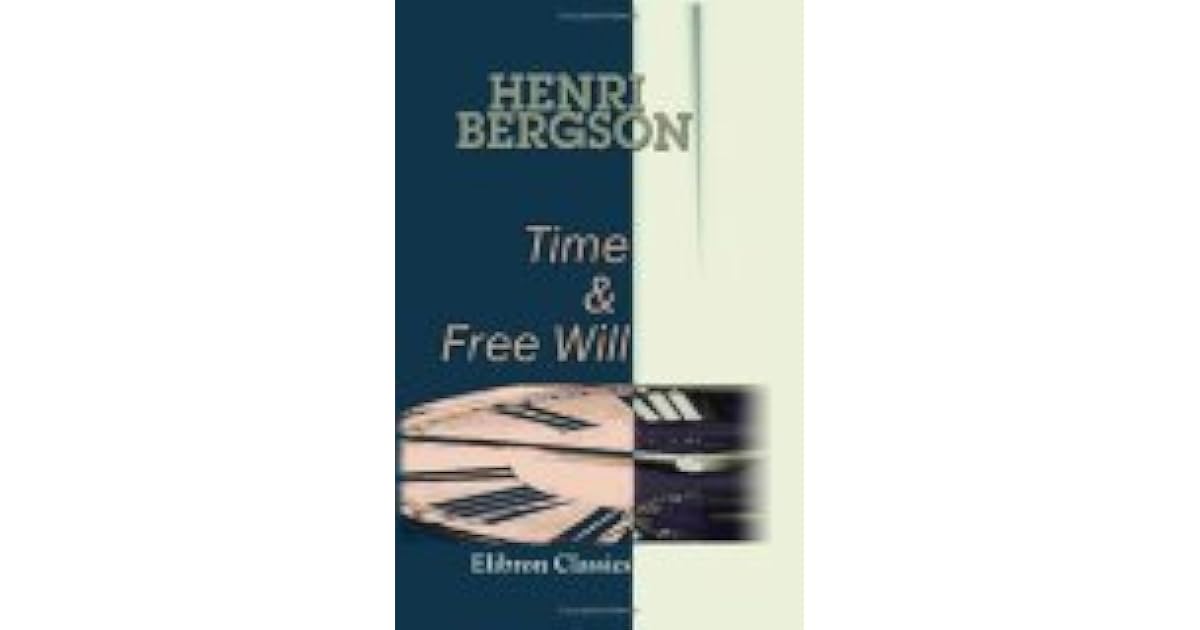 Time and Free Will by Henri Bergson