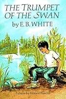 The Trumpet of the Swan by E.B. White