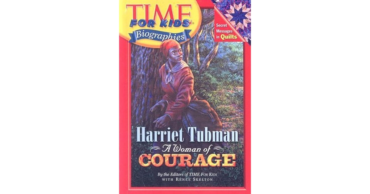 Harriet Tubman: A Woman of Courage by Renee Skelton