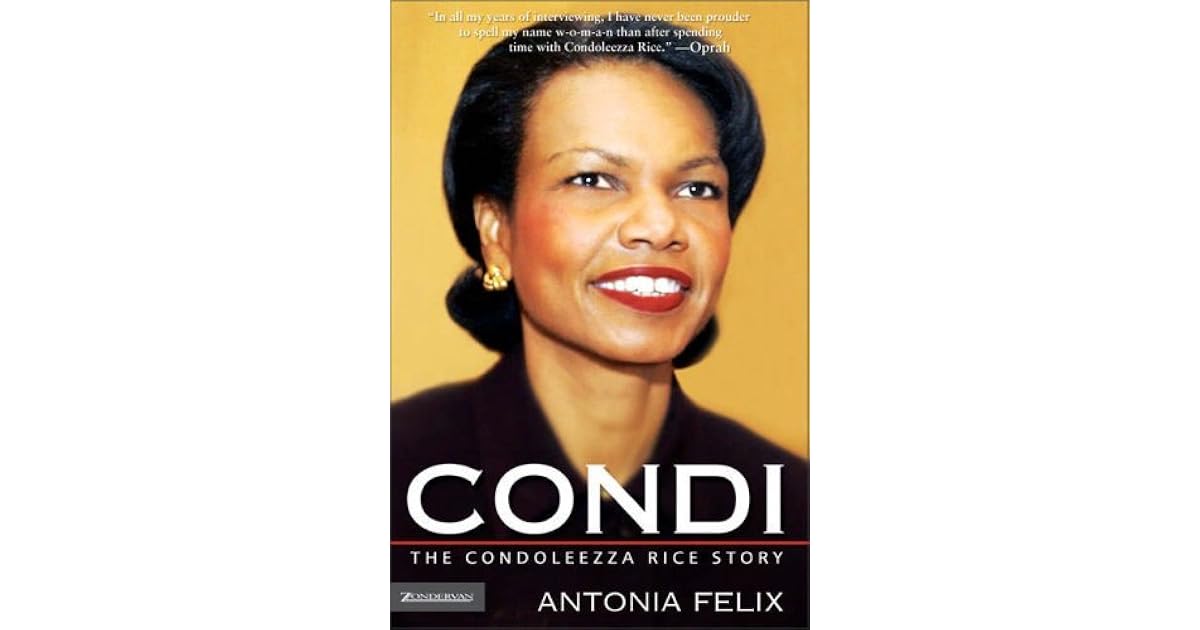 Condi: The Condoleezza Rice Story by Antonia Felix