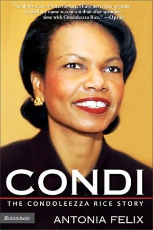 Condi: The Condoleezza Rice Story by Antonia Felix