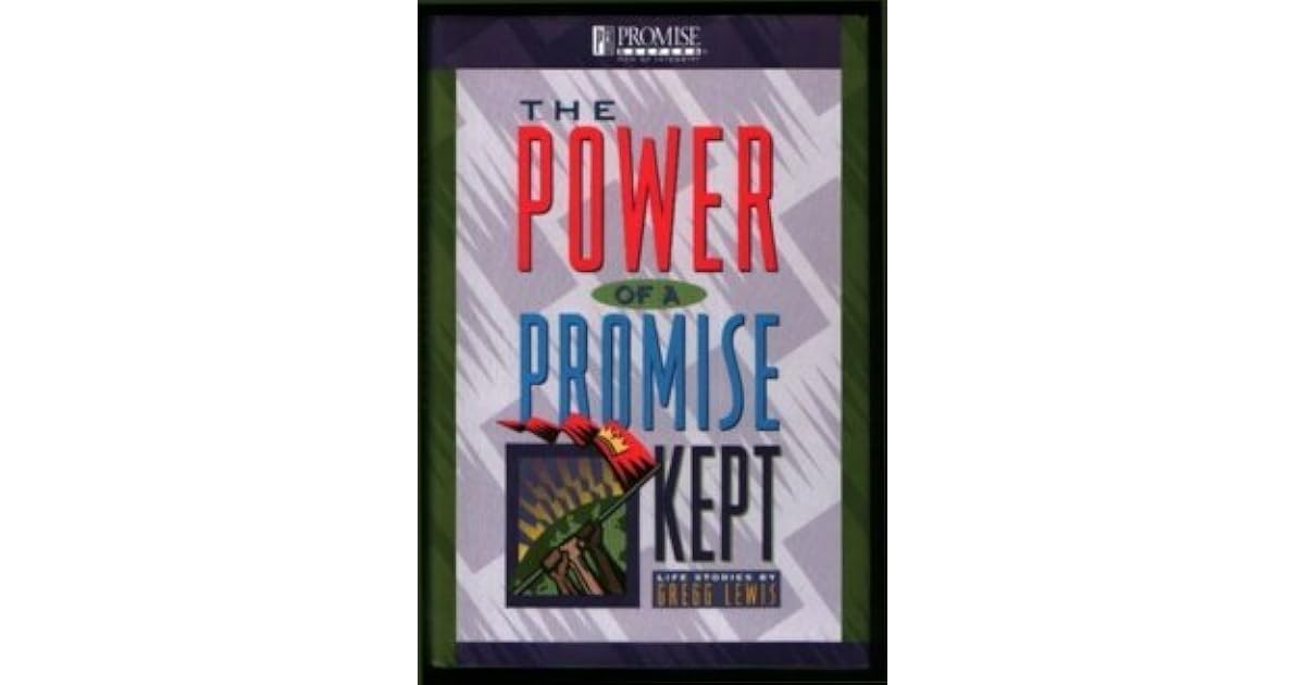 The Power of a Promise Kept: Life Stories by Gregg Lewis