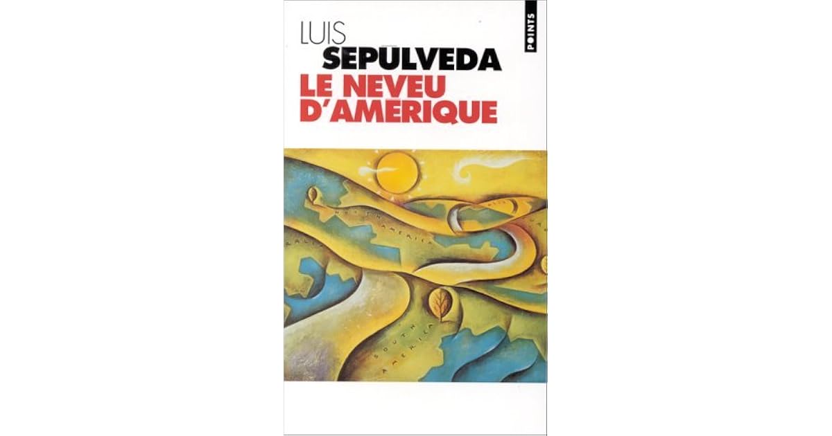 Le Neveu d'Amérique by Luis Sepúlveda