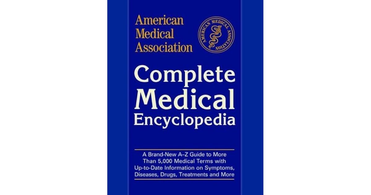 American Medical Association Complete Medical Encyclopedia by American ...