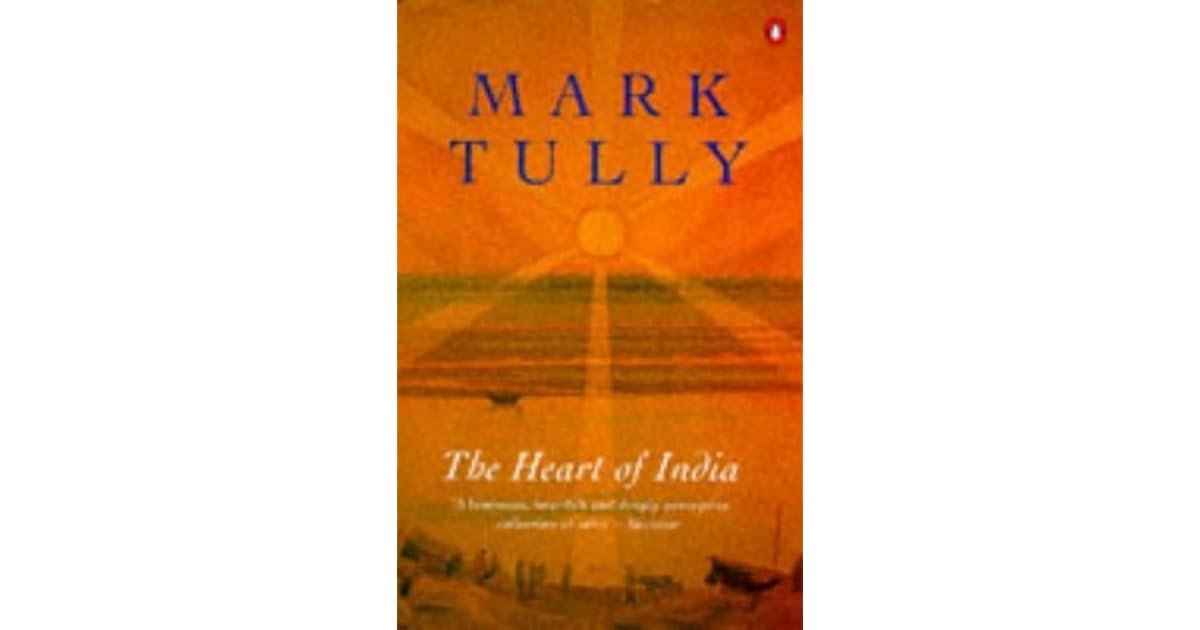 The Heart of India by Mark Tully