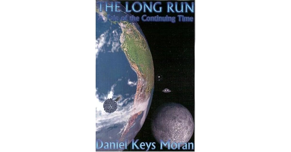 The Long Run: A Tale of the Continuing Time by Daniel Keys Moran