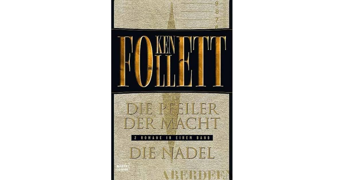 Die Pfeiler Der Macht / Die Nadel by Ken Follett