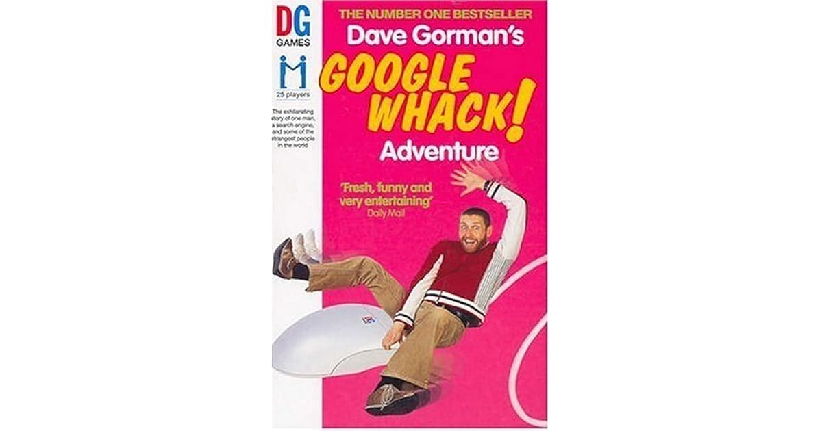 Dave Gorman's Googlewhack! Adventure by Dave Gorman