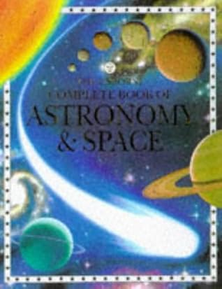 Complete Book of Astronomy and Space by Lisa Miles