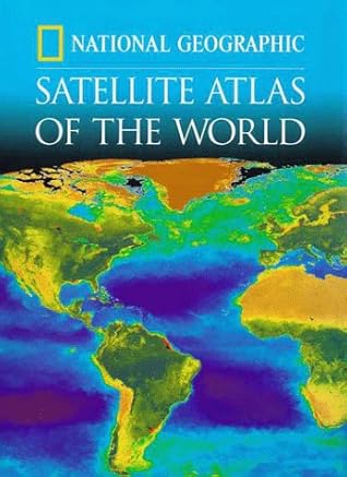 National Geographic Satellite Atlas Of The World by National Geographic ...