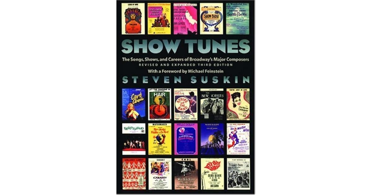 Show Tunes: The Songs, Shows, and Careers of Broadway's Major Composers ...