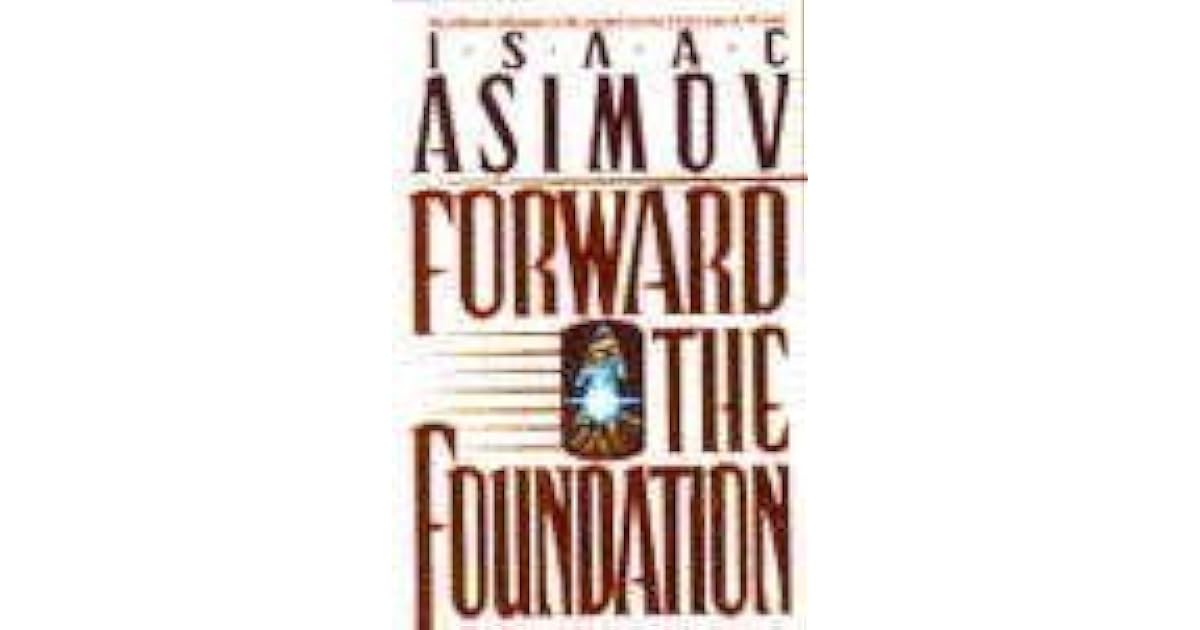 Forward the Foundation (Foundation: Prequel, #2) by Isaac Asimov
