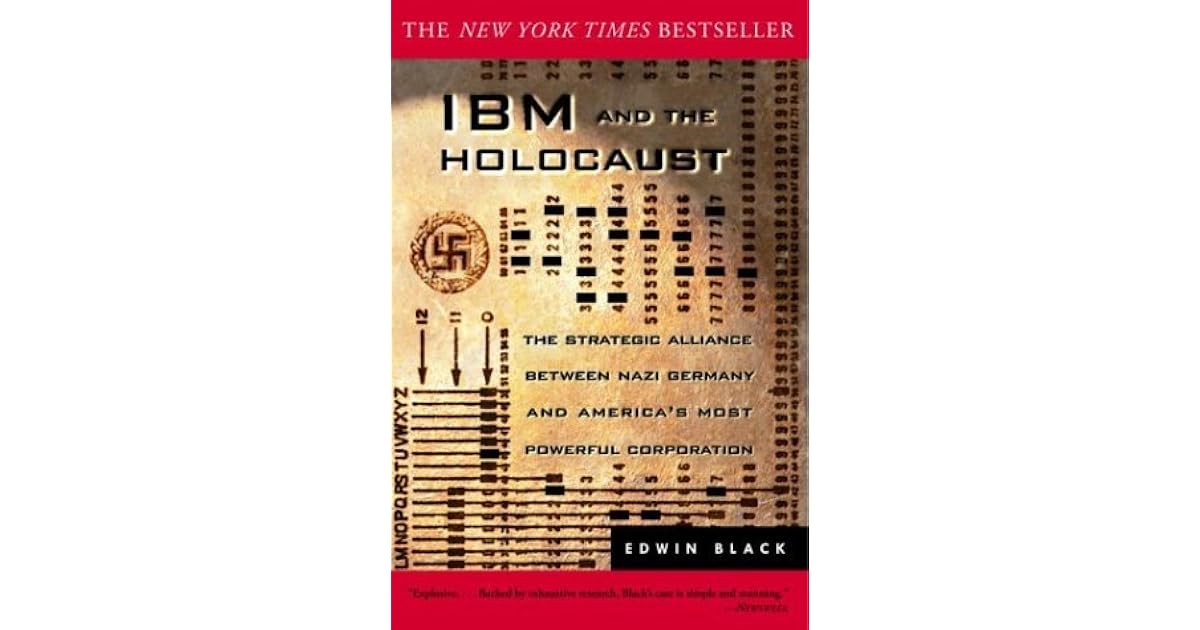 IBM and the Holocaust: The Strategic Alliance Between Nazi Germany and ...