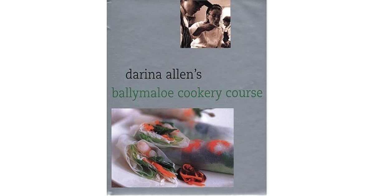 Darina Allen's Ballymaloe Cookery Course by Darina Allen