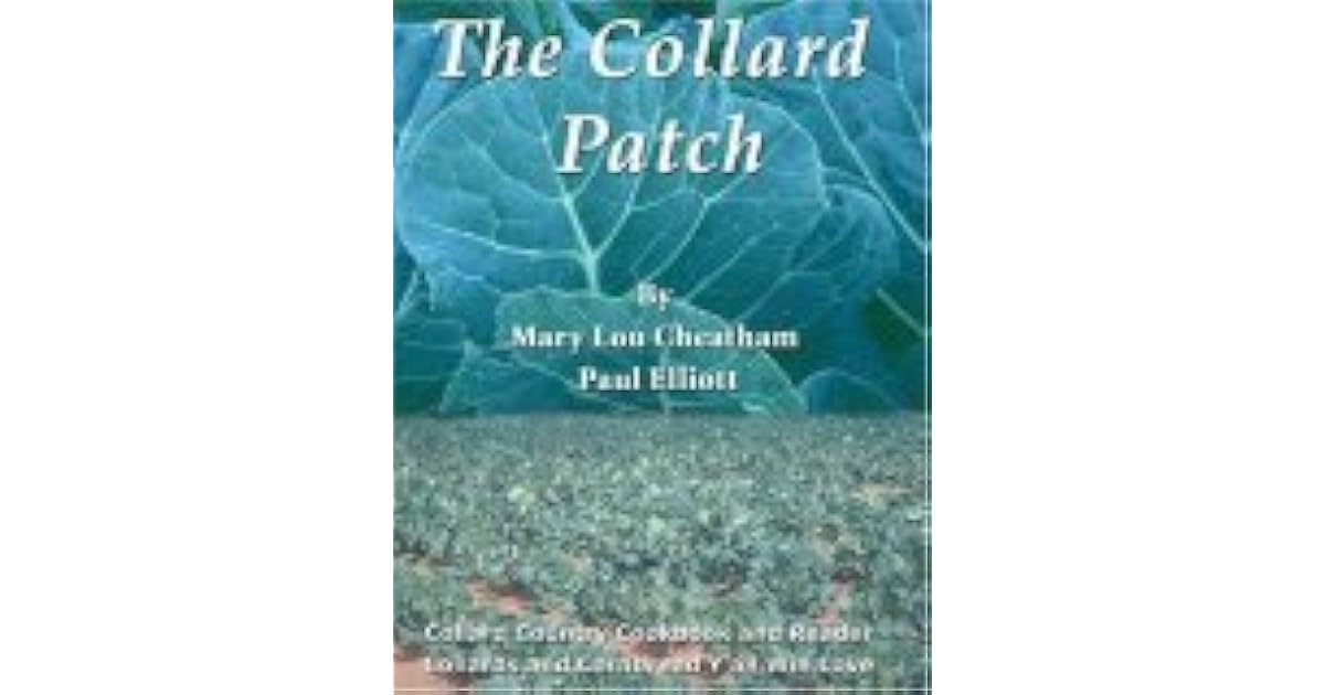 The Collard Patch: The Best Collard Cookbook in the World: Collard ...