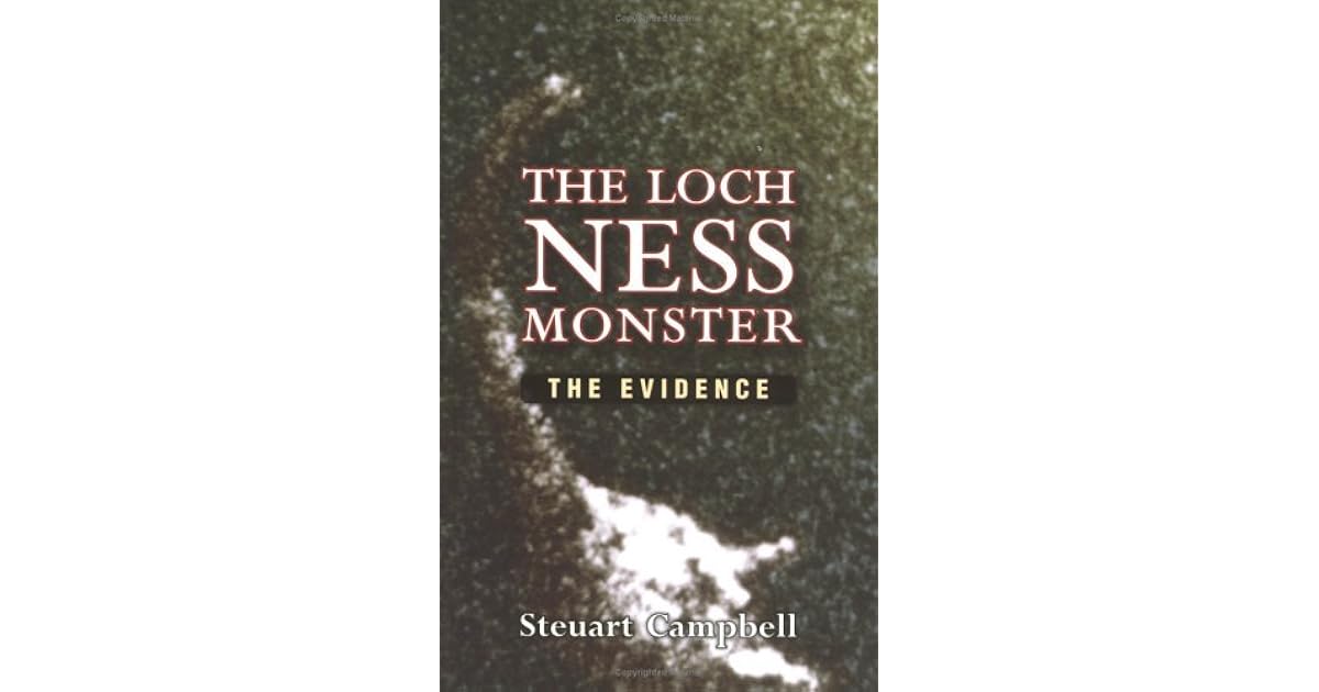 The Loch Ness Monster: The Evidence by Steuart Campbell