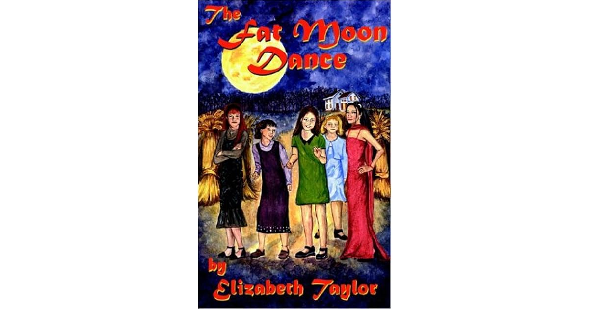 The Fat Moon Dance by Elizabeth Taylor