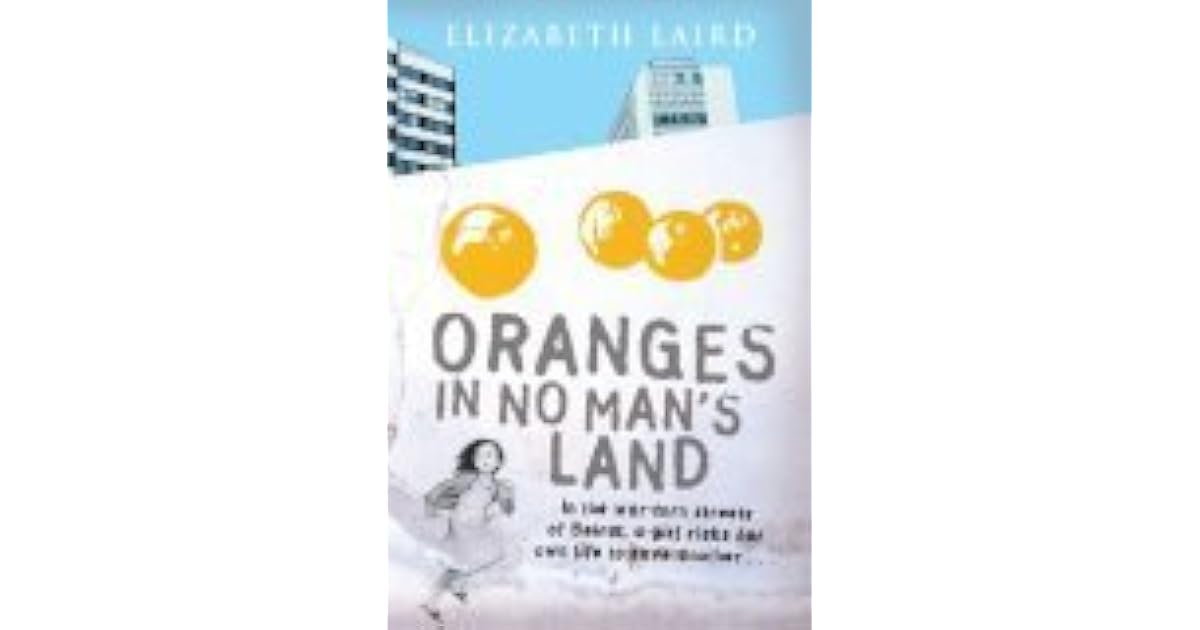 Oranges in No Man's Land by Elizabeth Laird