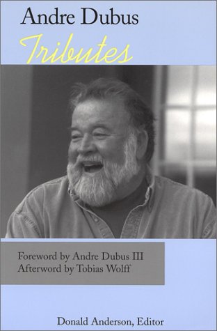 Andre Dubus: Tributes by Thomas Bonner