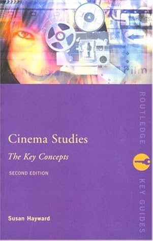 Cinema Studies: The Key Concepts (Key Concepts) by Susan Hayward
