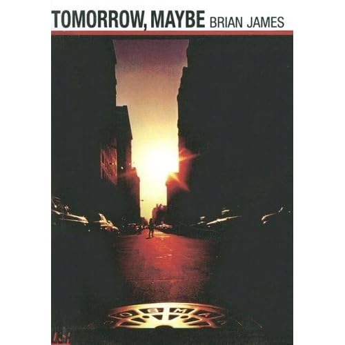 Tomorrow, Maybe by Brian James — Reviews, Discussion, Bookclubs, Lists