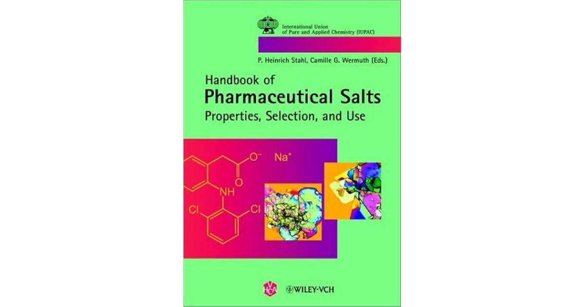 Handbook of Pharmaceutical Salts: Properties, Selection, and Use by P ...