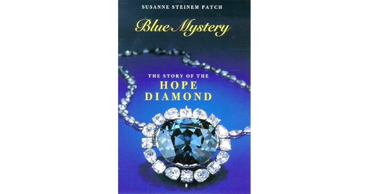 Blue Mystery: The Story of the Hope Diamond by Susanne Steinem Patch