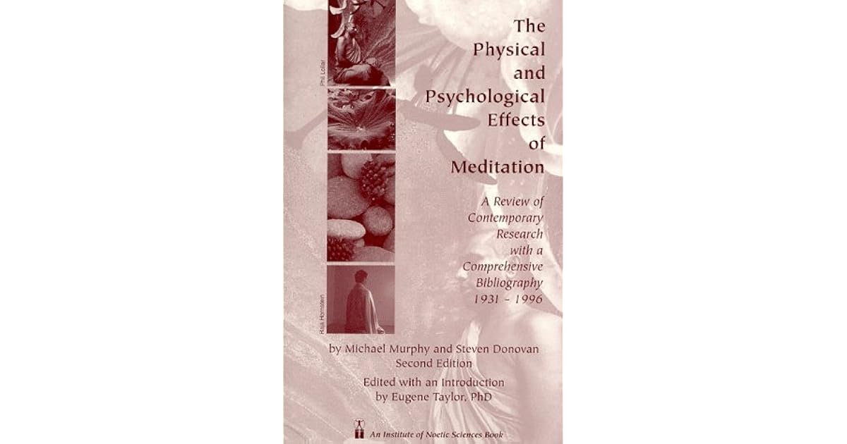 The Physical And Psychological Effects Of Meditation: A Review Of ...